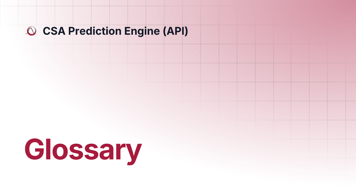 Glossary | CSA Prediction Engine (API)