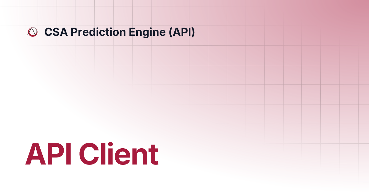 API Client | CSA Prediction Engine (API)